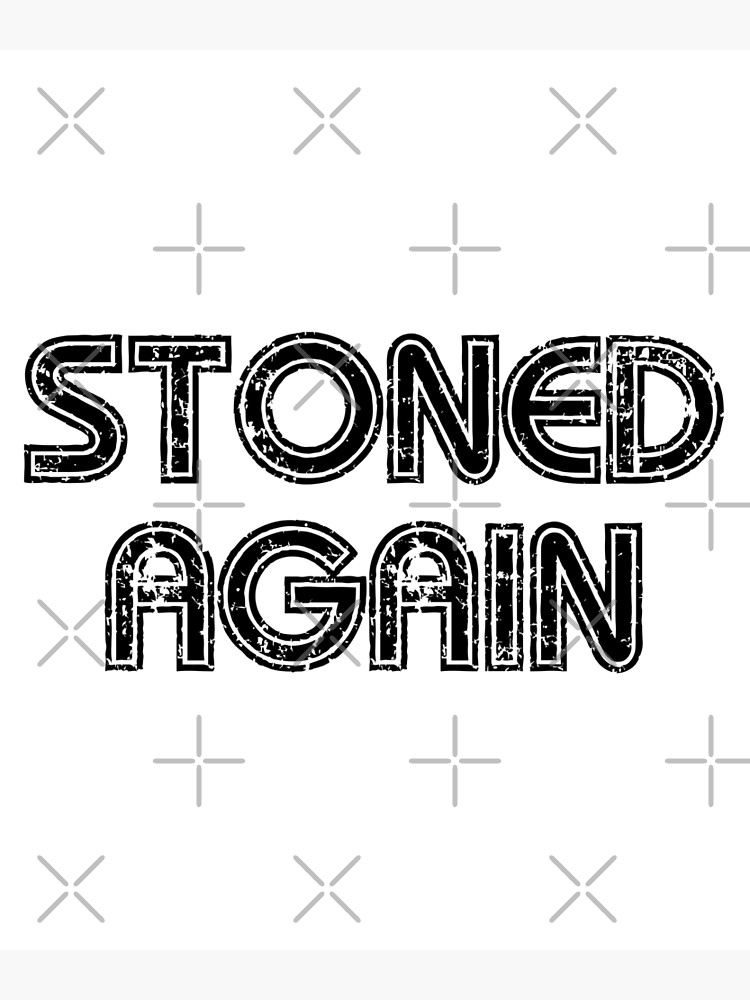 "Stoned Again" Poster for Sale by TheFlying6 | Redbubble