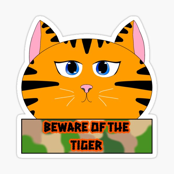 "Beware of the tiger" Sticker by emilyanime1351 | Redbubble
