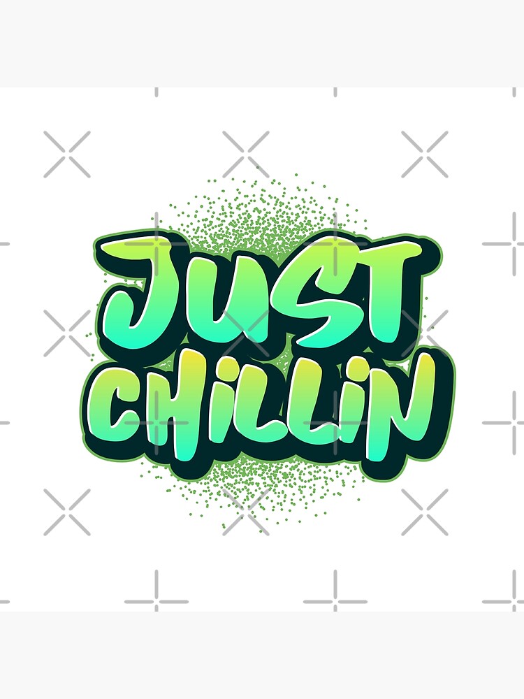 "Just Chillin Graffiti" Poster for Sale by SoloDesignArt | Redbubble
