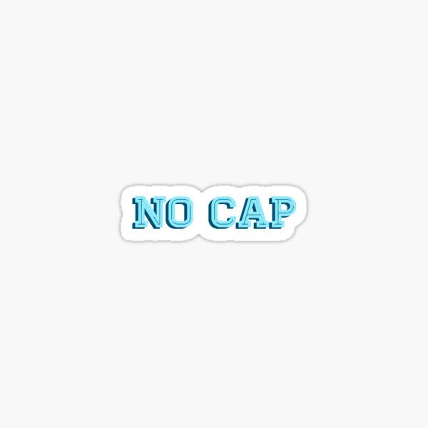 "No cap" Sticker by varnikasu2004 | Redbubble