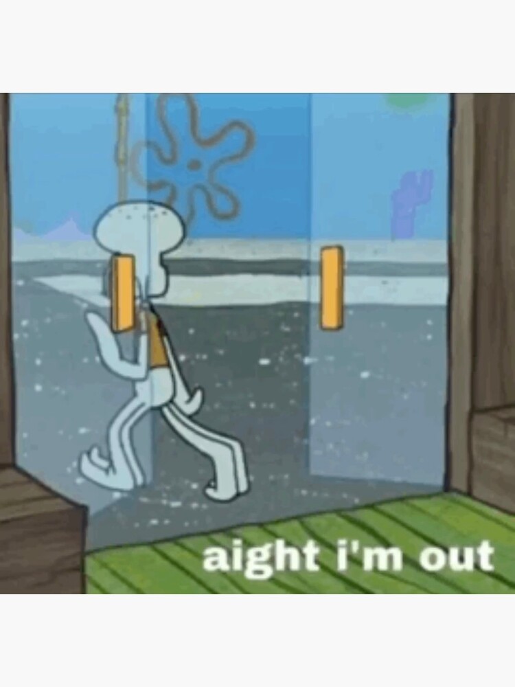 "aight im out" Sticker by mfturowska | Redbubble