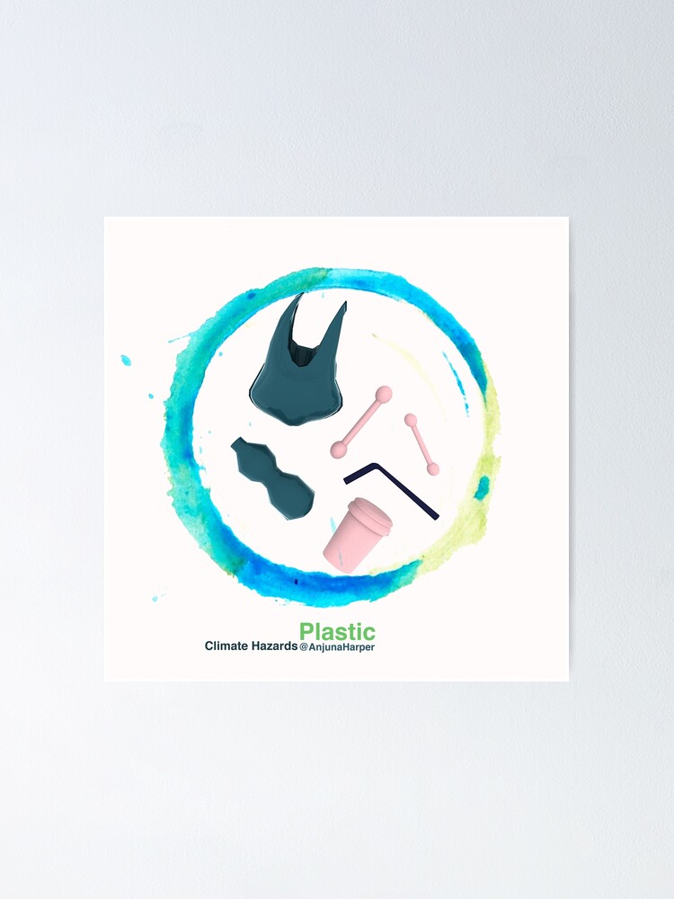 "Climate Hazards ; Plastic" Poster by JunaFish64 | Redbubble