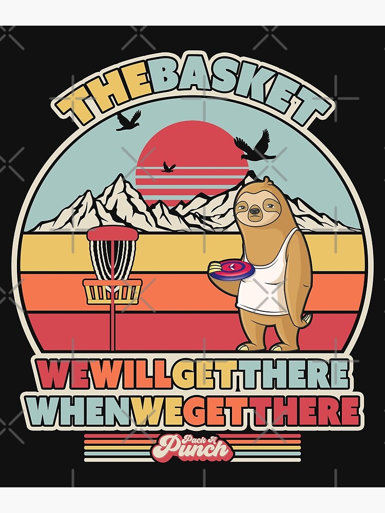 Póster «Sloth Disc Golf Producto. Llegaremos allí cuando lleguemos allí ...