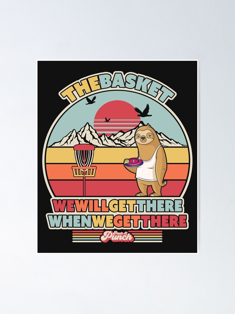 Póster «Sloth Disc Golf Producto. Llegaremos allí cuando lleguemos allí ...
