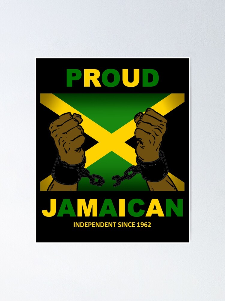 "Proud Jamaican - Jamaica independence day" Poster for Sale by ...