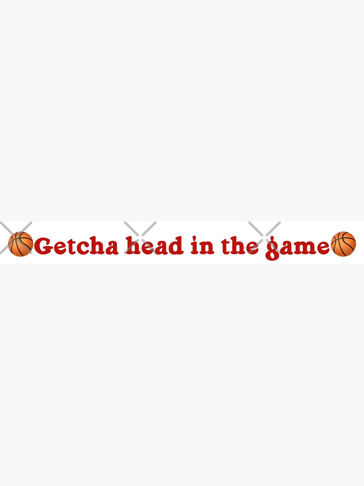 "Getcha head in the game" Sticker for Sale by kettlecornkatie | Redbubble