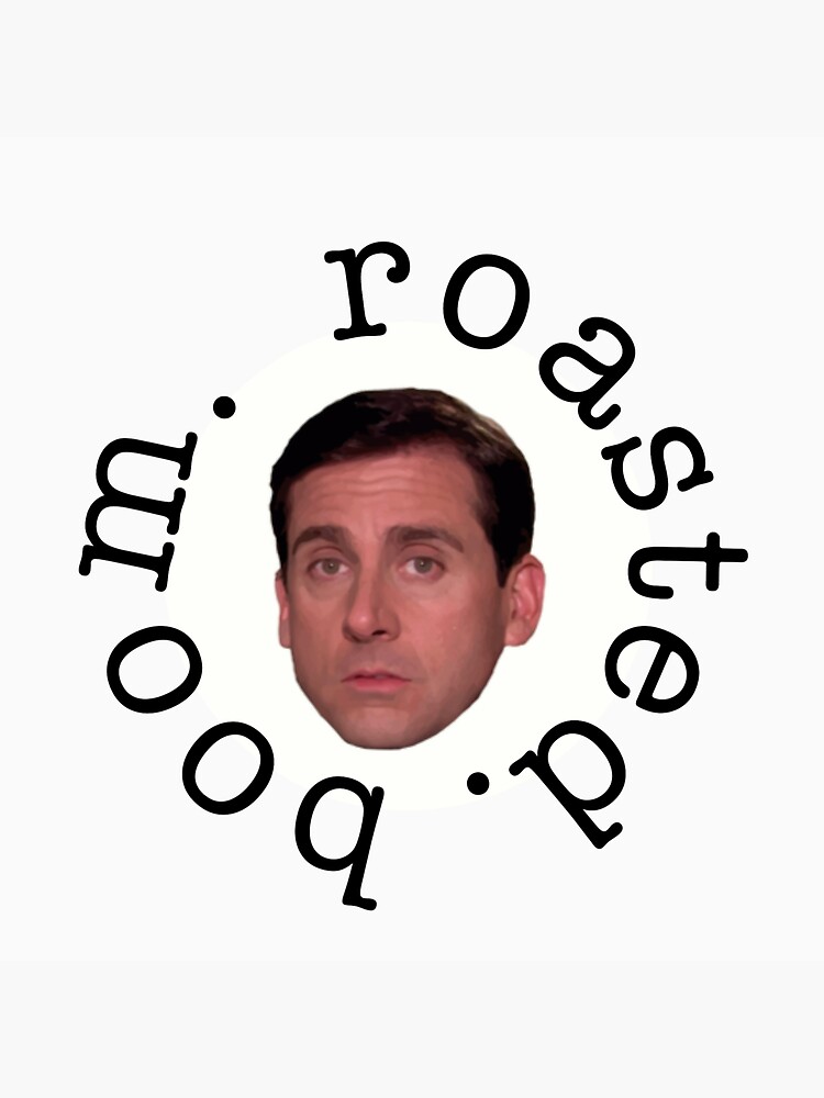 "Boom. Roasted. The Office Sticker" Sticker for Sale by rachkatzke ...