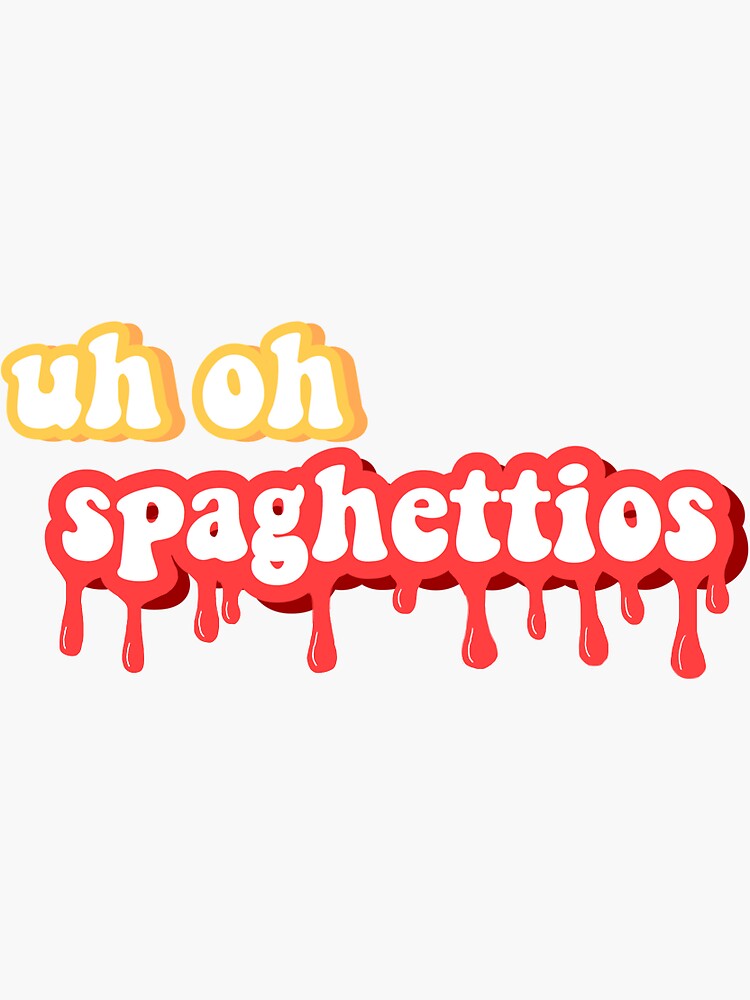 "uh oh spaghettios" Sticker for Sale by sam-i-am7 | Redbubble