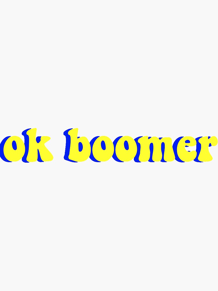 "ok boomer" Sticker by colleen-marie | Redbubble