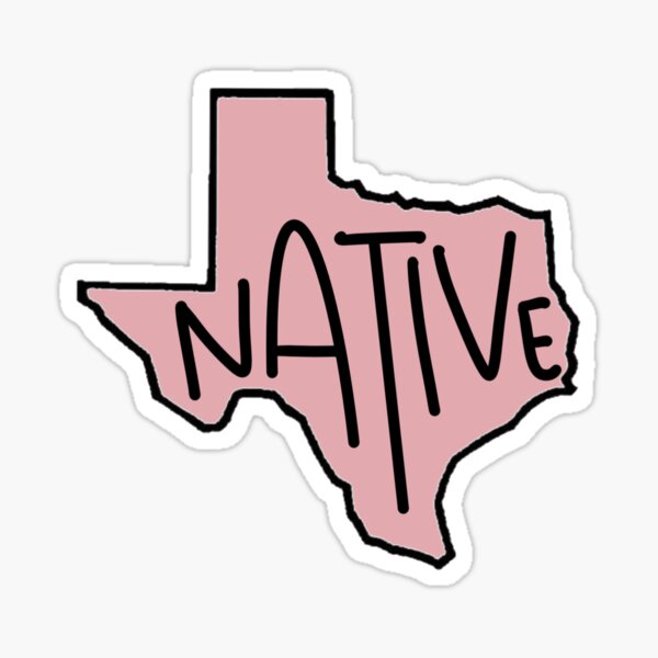 "Texas native" Sticker for Sale by maddiepar | Redbubble