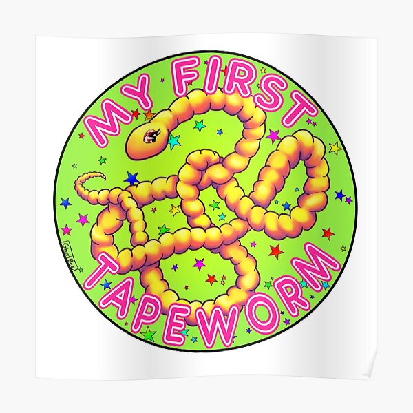 "My First Tapeworm!" Poster for Sale by GhostBee | Redbubble