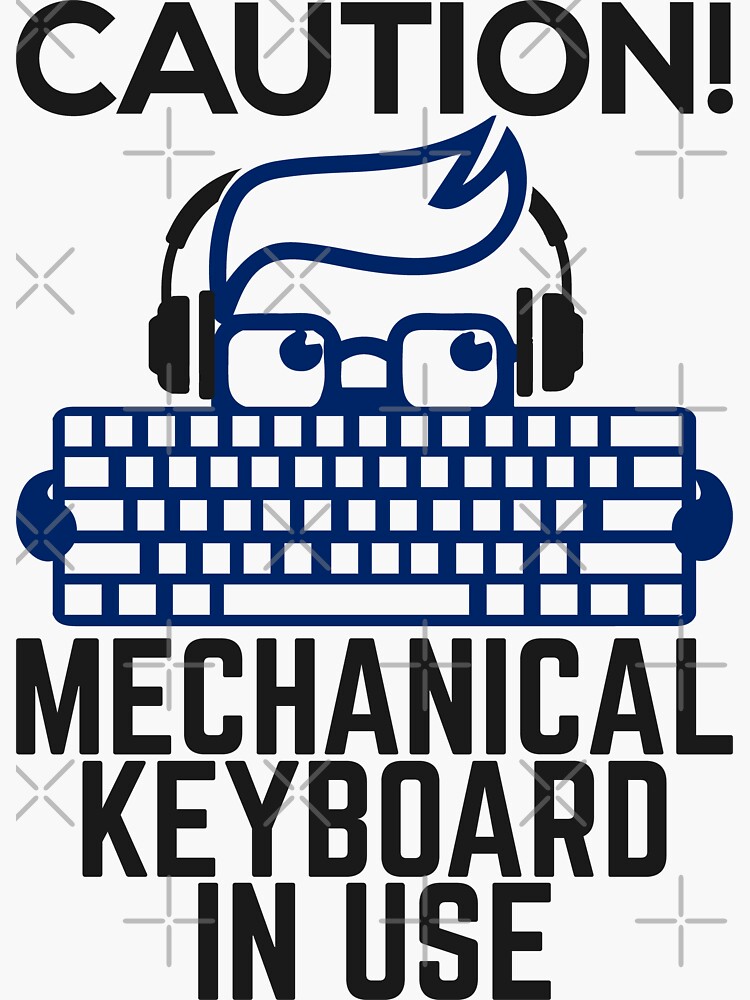 "Caution! Mechanical Keyboard in Use." Sticker for Sale by hackmethod ...