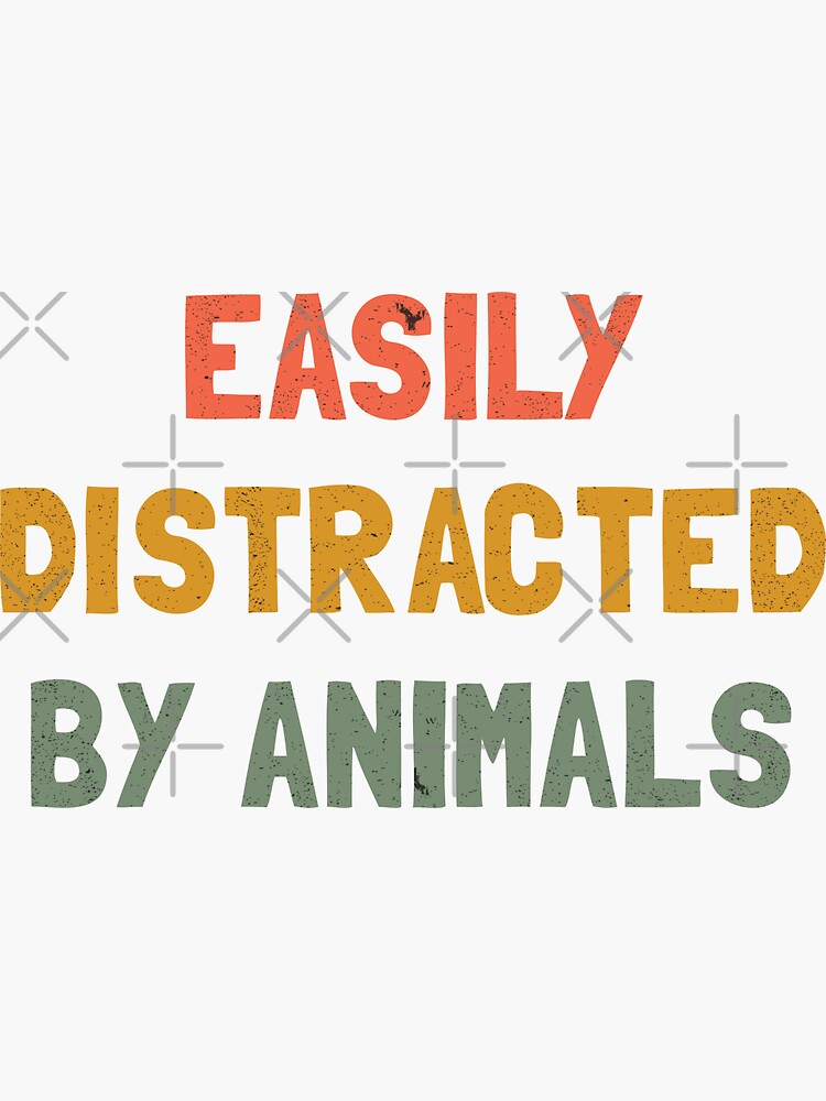 "Easily Distracted By Animals ♥" Sticker for Sale by orlumbuspirate ...
