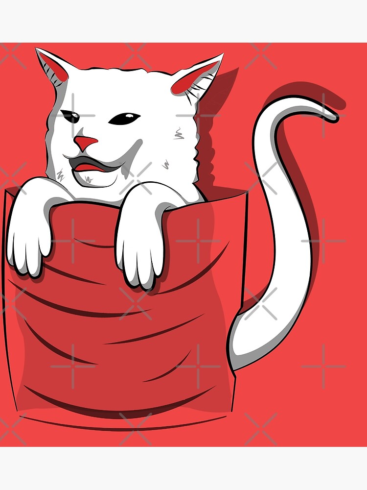"Cat Meme Woman Yelling At Table Dinner Pocket Version" Poster for Sale ...