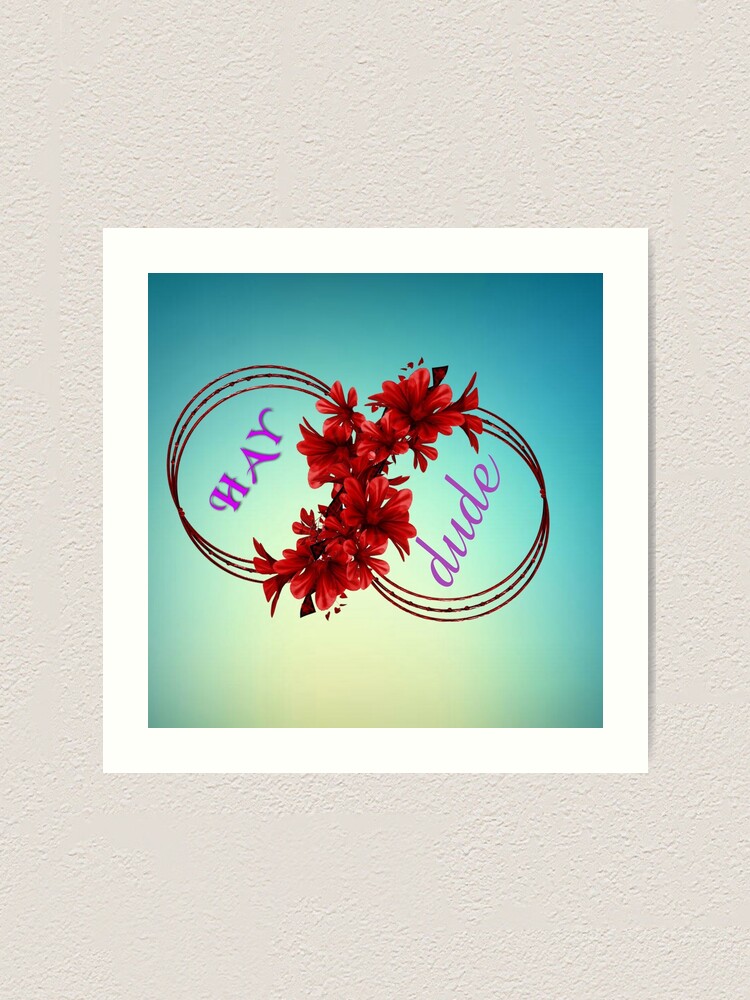 "Hay dude designed by redbabble" Art Print by Jagdeesh1208 | Redbubble