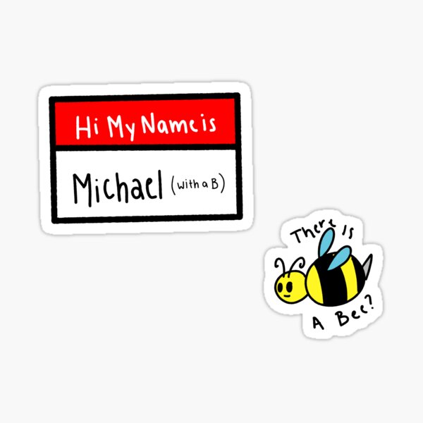 My Name Is Michael With A B Stickers | Redbubble