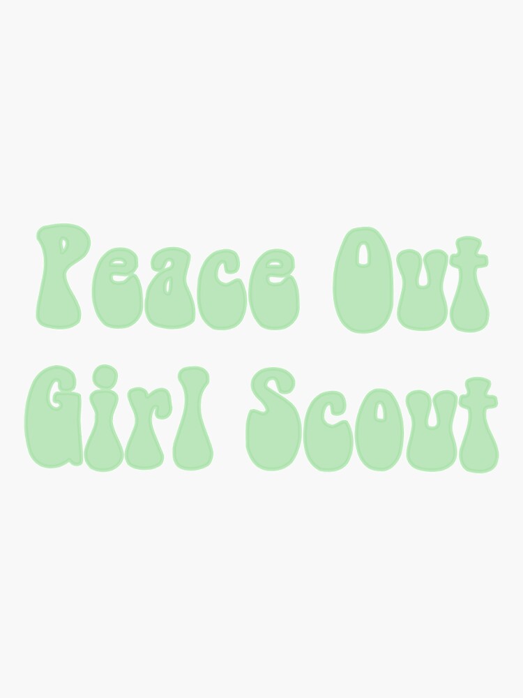 "Peace Out Girl Scout" Sticker for Sale by Jonas-Friends | Redbubble