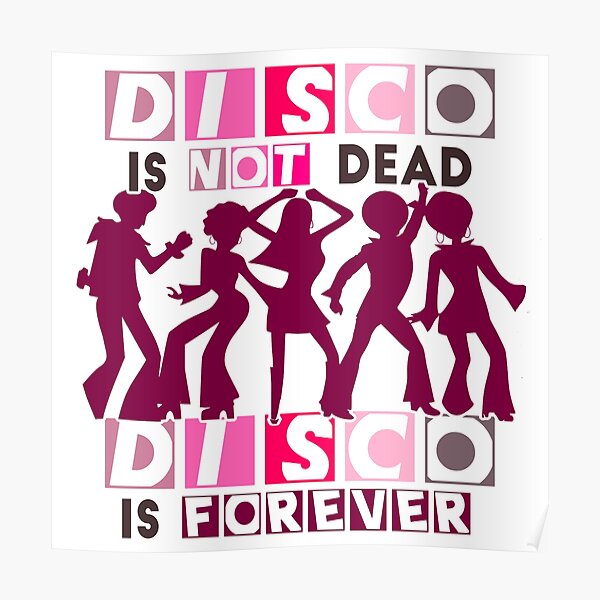 "Disco Is NOT Dead Disco is FOREVER Hilarious Clever Witty Sarcastic ...