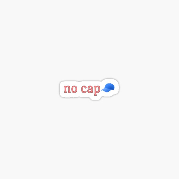 "No Cap Sticker" Sticker for Sale by Annienb | Redbubble