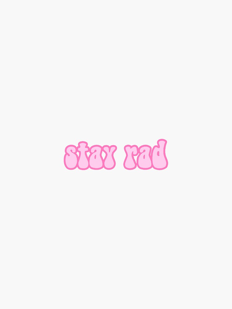 "stay rad " Sticker for Sale by sophiawelk | Redbubble