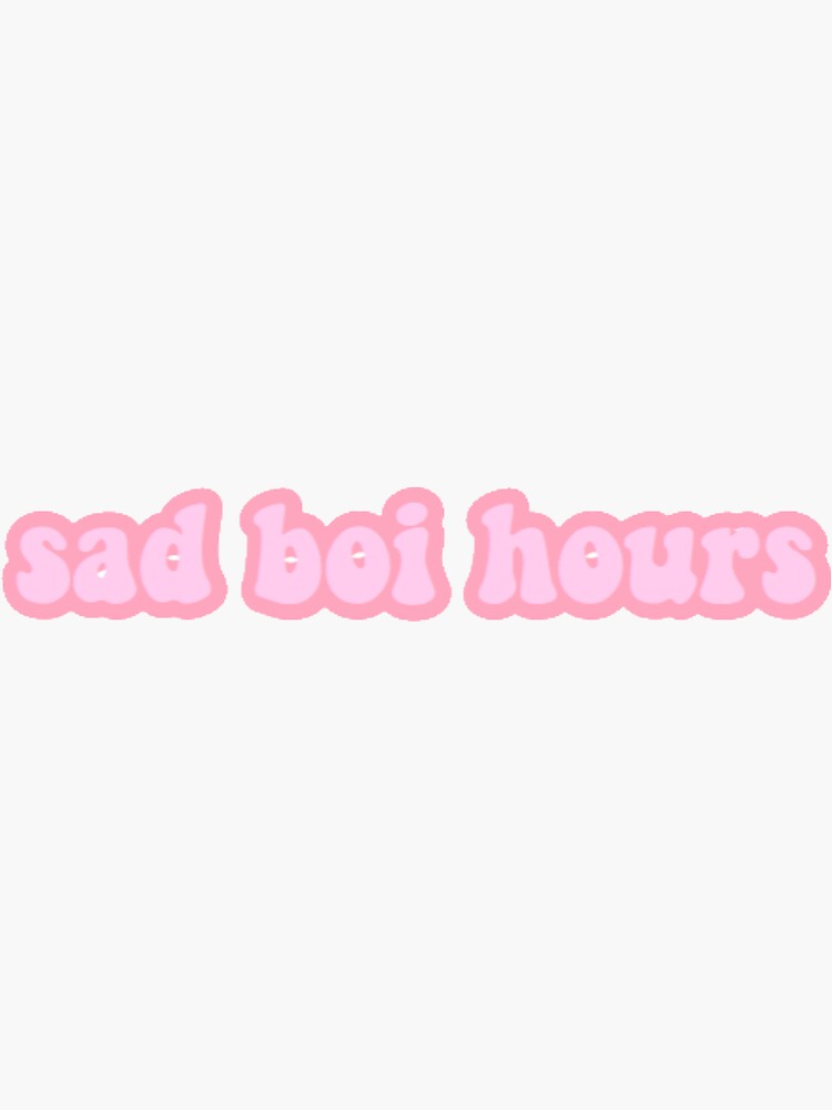 "sad boi hours sticker " Sticker for Sale by michaelaalongi | Redbubble