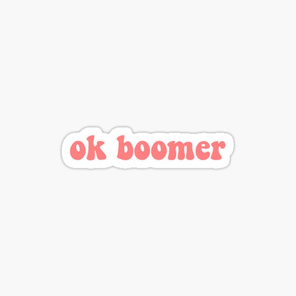 "'ok boomer' sticker in peach & white" Sticker for Sale by indy-mae ...