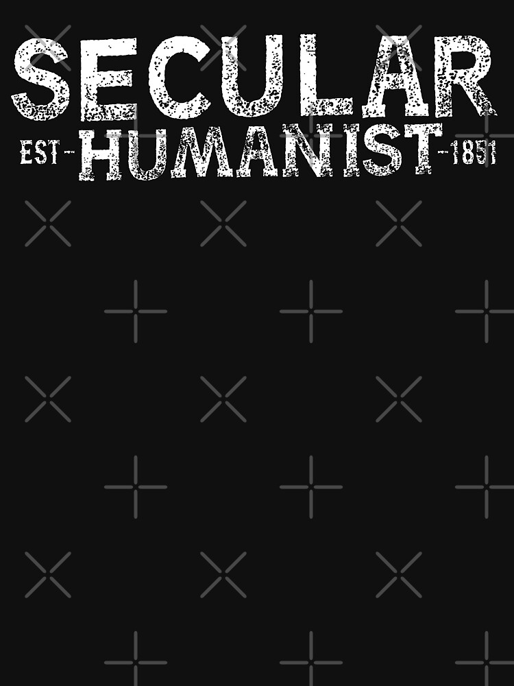 "Secular Humanist by Tai's Tees" T-shirt for Sale by TaiNewYork ...