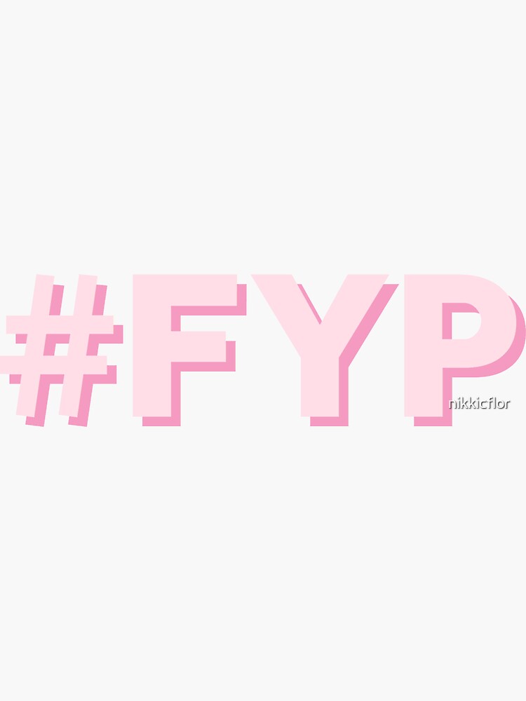 "TIKTOK FYP STICKER" Sticker by nikkicflor | Redbubble