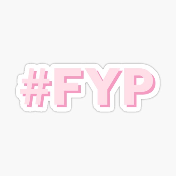 "TIKTOK FYP STICKER" Sticker by nikkicflor | Redbubble