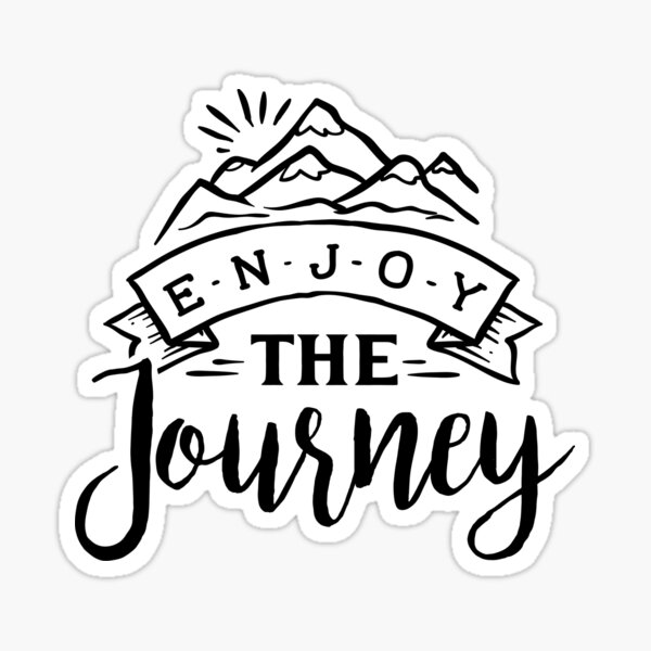 Enjoy The Journey Stickers | Redbubble