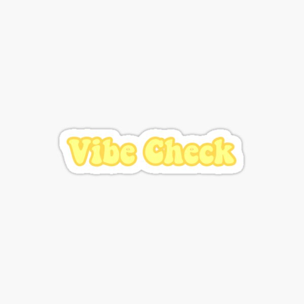 "Vibe Check Sticker" Sticker for Sale by emily-borges | Redbubble