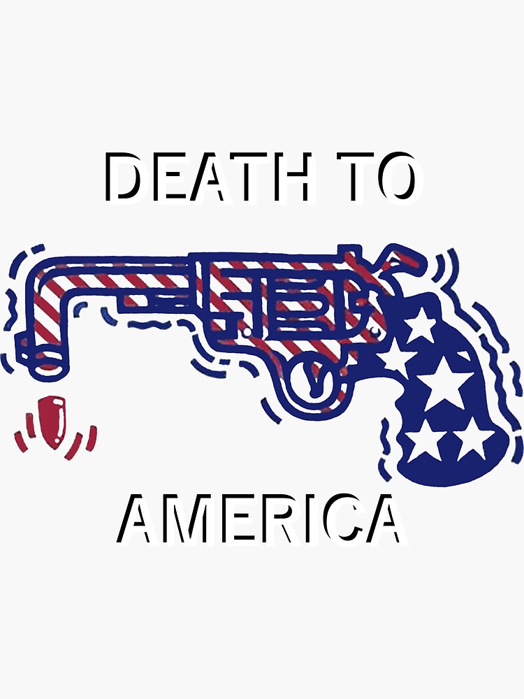 "Death To America" Sticker for Sale by real-leftorium | Redbubble
