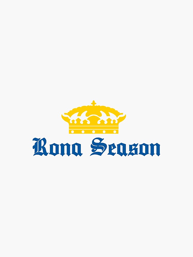 "Its Rona Season Evey Seaso" Sticker for Sale by dmillz98 | Redbubble