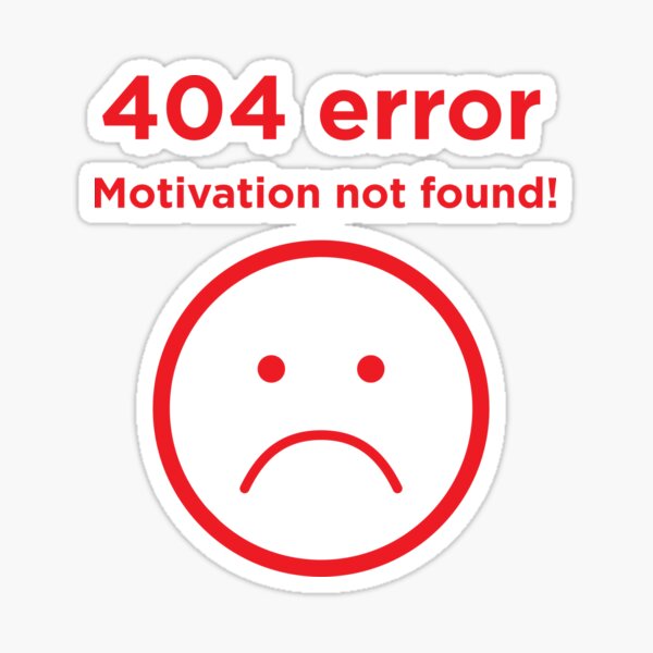 Error Motivation Not Found Stickers | Redbubble