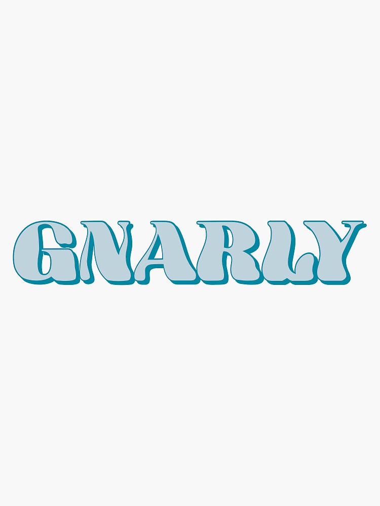 "Gnarly" Sticker by kenwshewjr | Redbubble