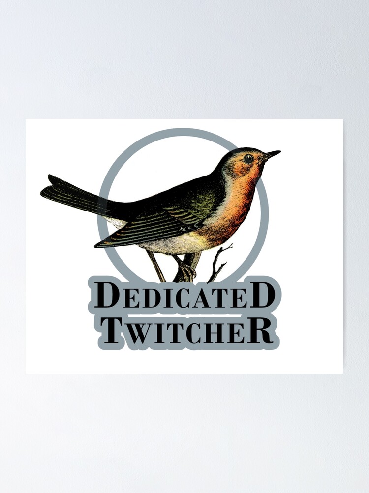 "Dedicated Twitcher Bird Watching Logo" Poster by RosalieReeves | Redbubble