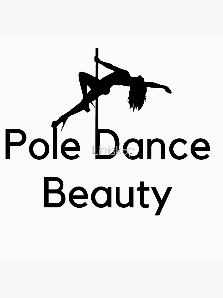 "Pole Dance Beauty - Pole Dance Design" Poster for Sale by Liniskop ...