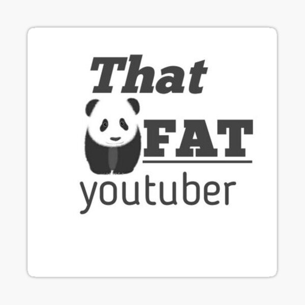 "That FAT youtuber merch" Sticker for Sale by ThatFATyoutuber | Redbubble