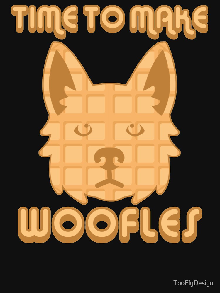 "Time To Make Woofles Dog Owner Waffle Gift" T-shirt for Sale by ...
