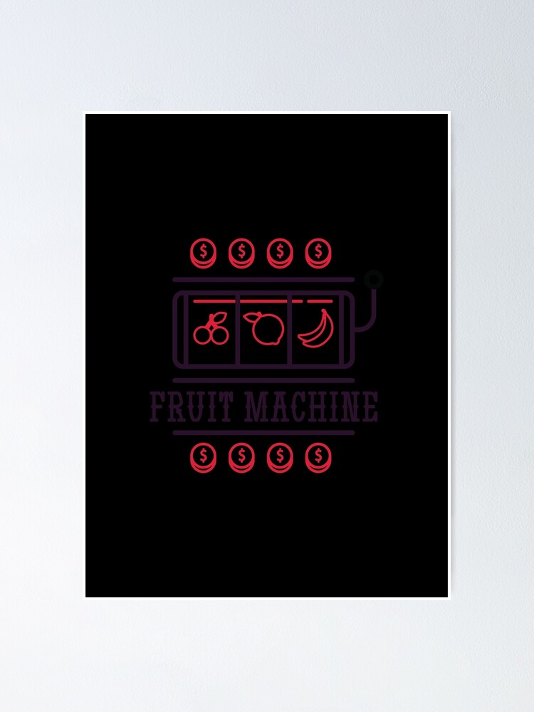 "fruit machine " Poster by pirminio | Redbubble