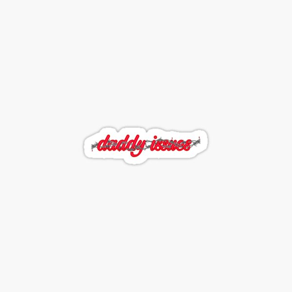 "Daddy Issues" Sticker by Ana-AA | Redbubble