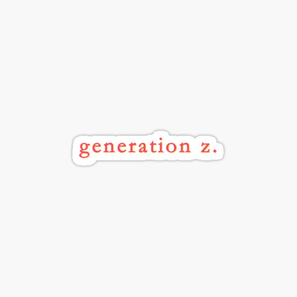 Generation Z Stickers | Redbubble
