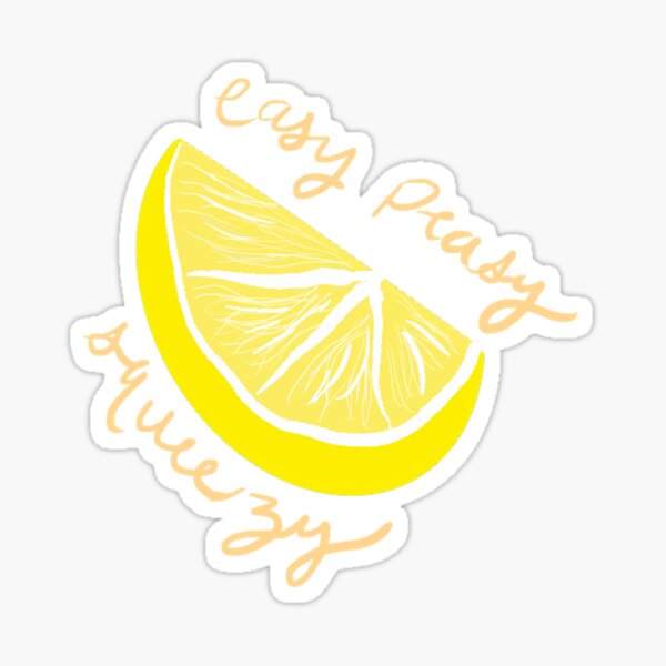 Easy Peasy Lemon Squeezy Sticker For Sale By Tiffanycolston Redbubble