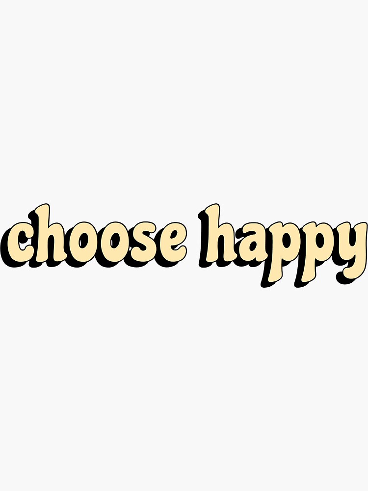 "Choose Happy VSCO Sticker" Sticker by mixtapesarerad | Redbubble