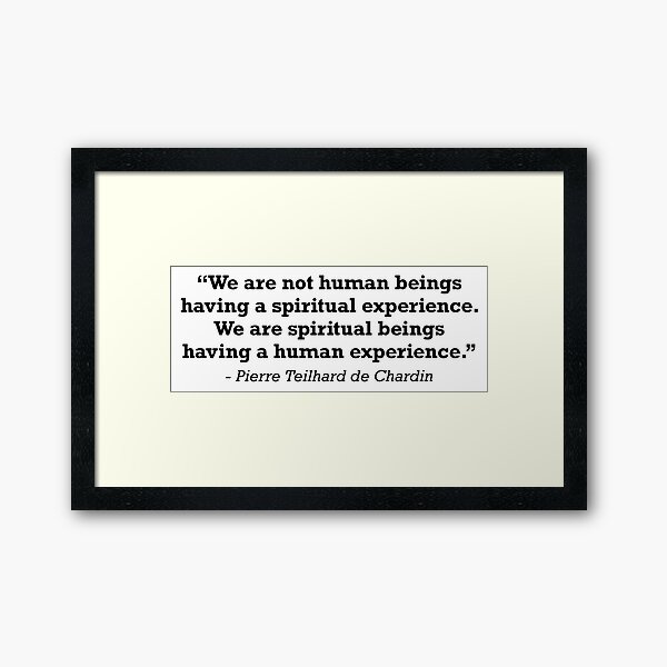 "Pierre Teilhard de Chardin Spiritual Beings Quote" Framed Art Print ...