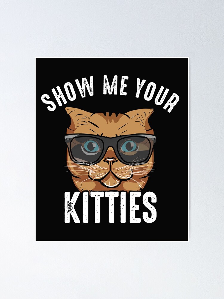 "Show Me Your Kitties Funny cat lover gift with joke saying and cute ...