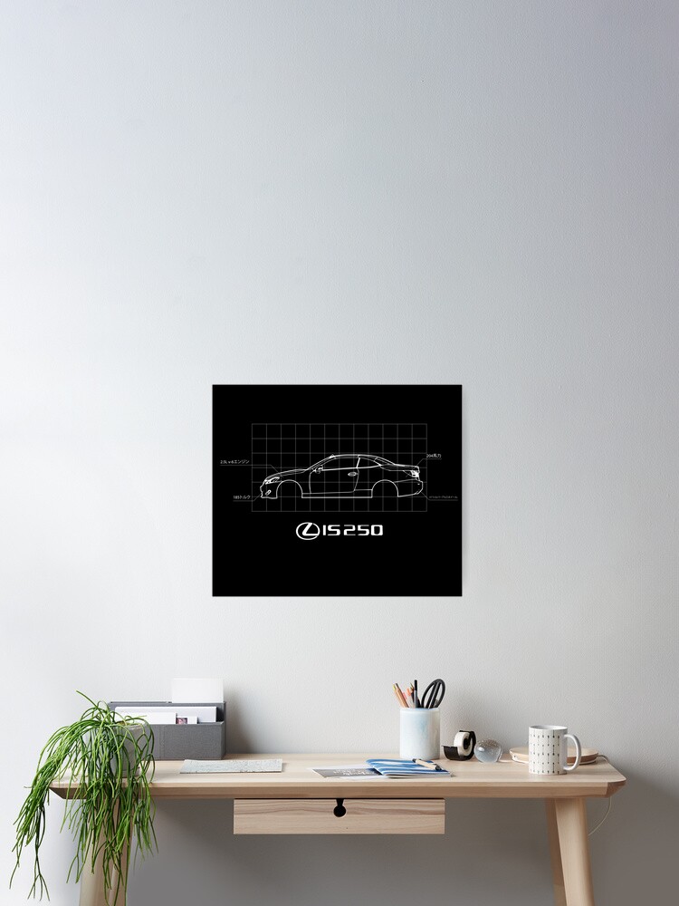 "LEXUS IS250 Blueprint " Poster for Sale by roflchopta | Redbubble