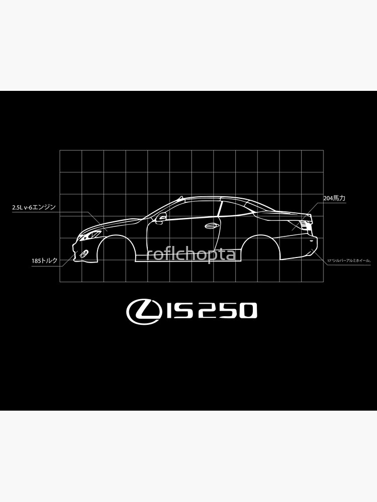 "LEXUS IS250 Blueprint " Poster by roflchopta | Redbubble