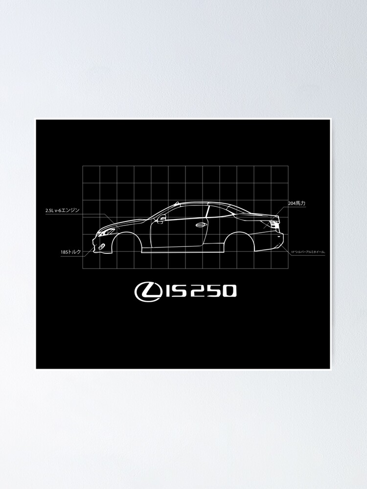 "LEXUS IS250 Blueprint " Poster for Sale by roflchopta | Redbubble
