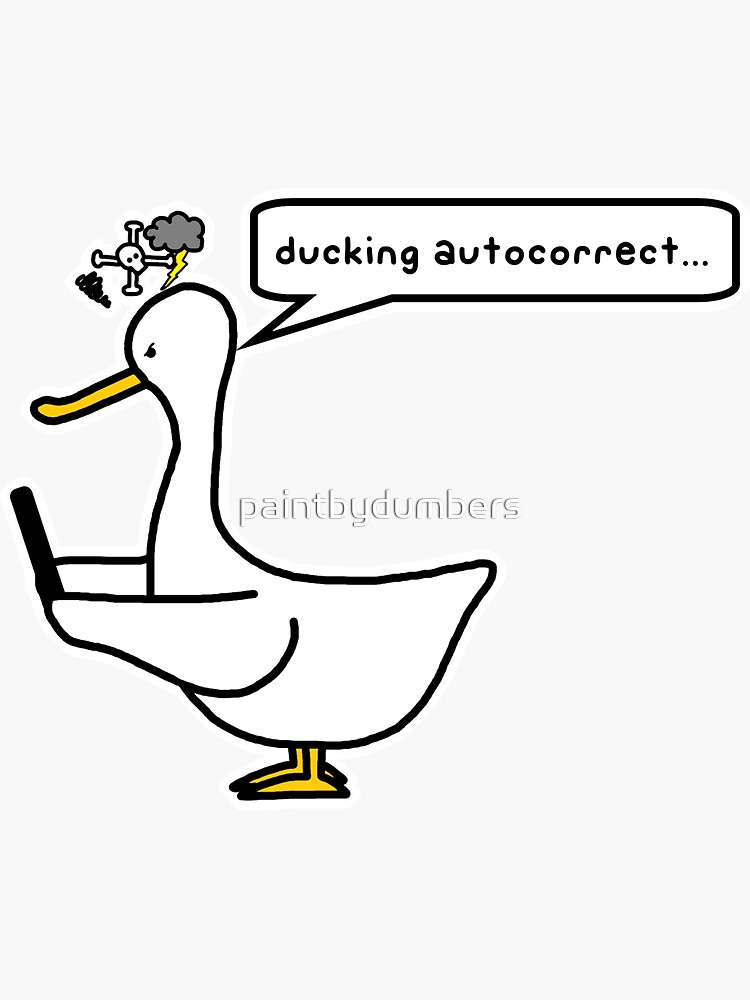 "ducking autocorrect" Sticker for Sale by paintbydumbers | Redbubble